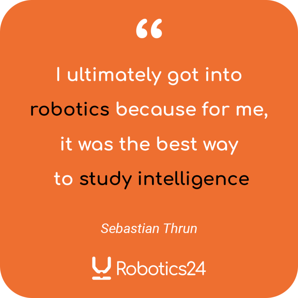 Robot quote from Thrun - Robotics24 Blog